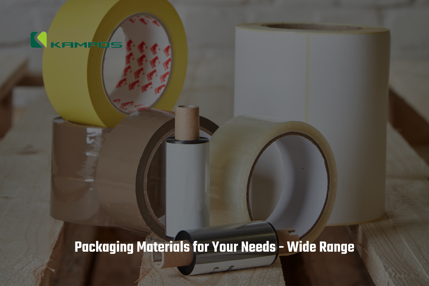 Packaging Materials for Your Needs | Wide Range | KAMPOS